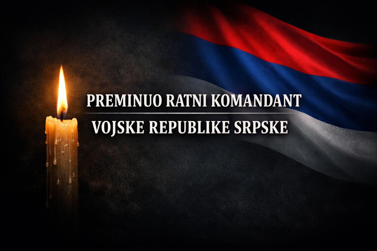 Preminuo ratni komandant VRS - Pozitivna Srpska